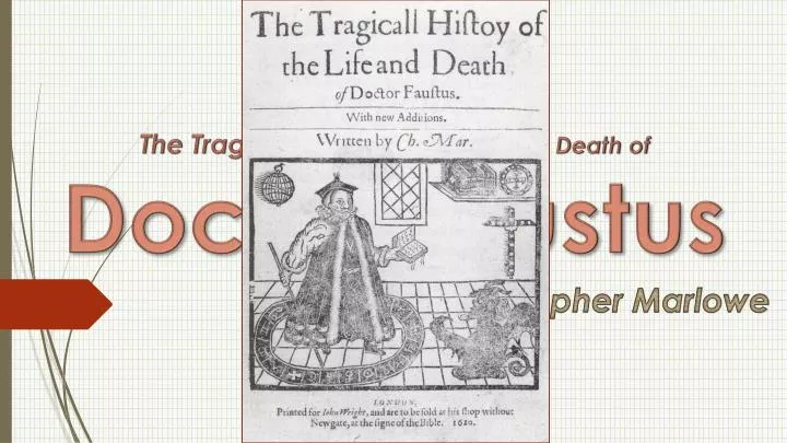PPT - The Tragical History of the Life and Death of Doctor Faustus ...