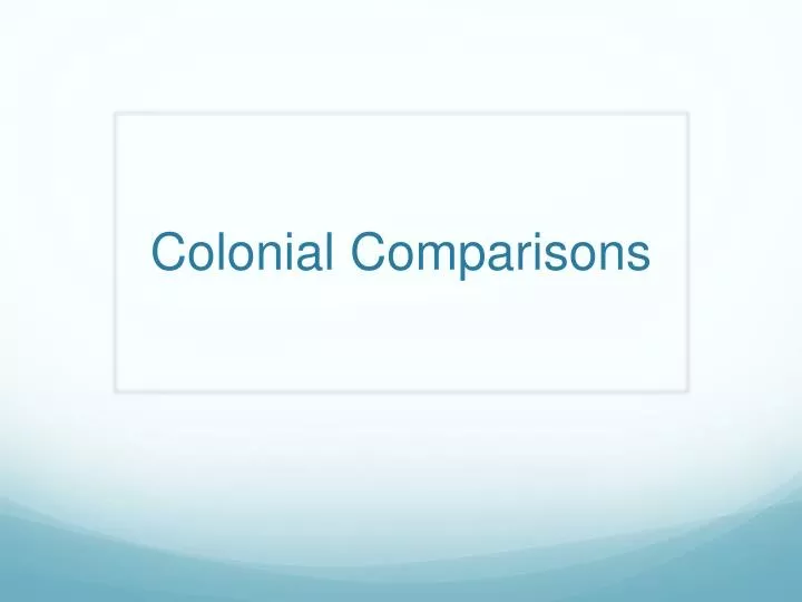 PPT - Colonial Comparisons PowerPoint Presentation, free download - ID ...
