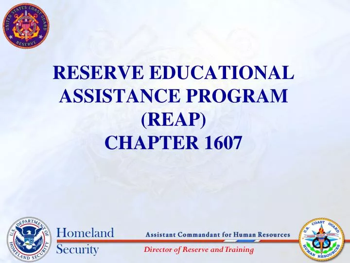 PPT - RESERVE EDUCATIONAL ASSISTANCE PROGRAM (REAP) CHAPTER 1607 ...