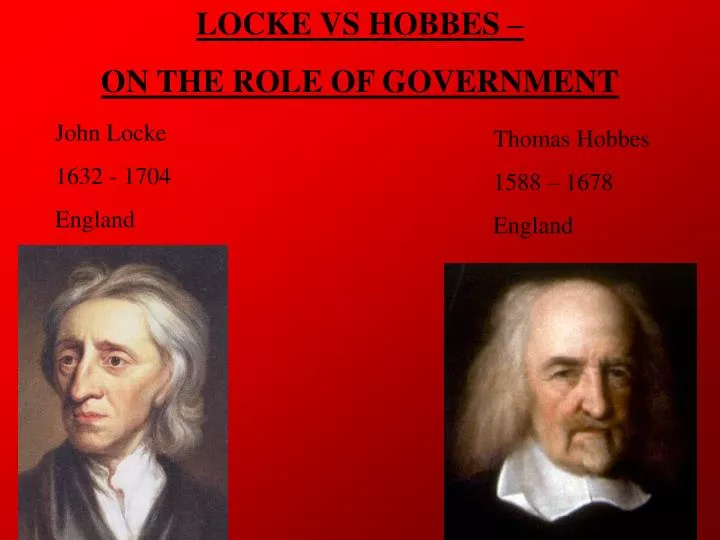 PPT - LOCKE VS HOBBES – ON THE ROLE OF GOVERNMENT PowerPoint ...