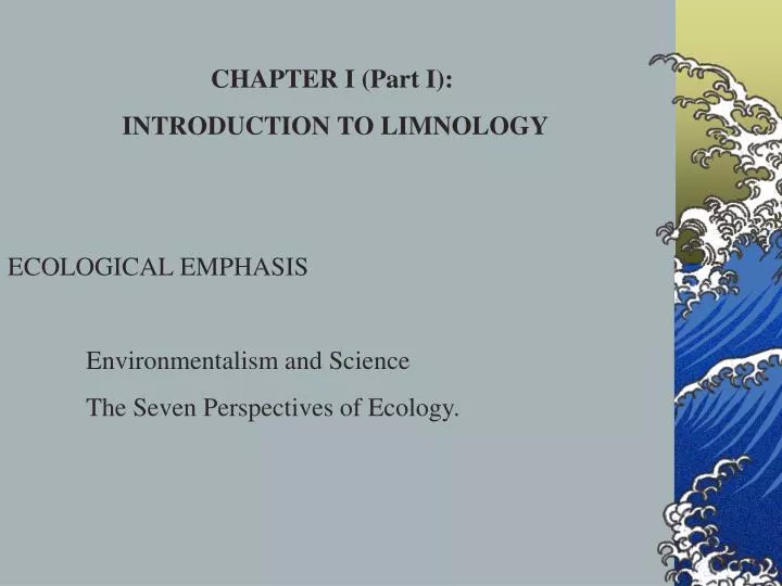 PPT - CHAPTER I (Part I): INTRODUCTION TO LIMNOLOGY ECOLOGICAL EMPHASIS ...