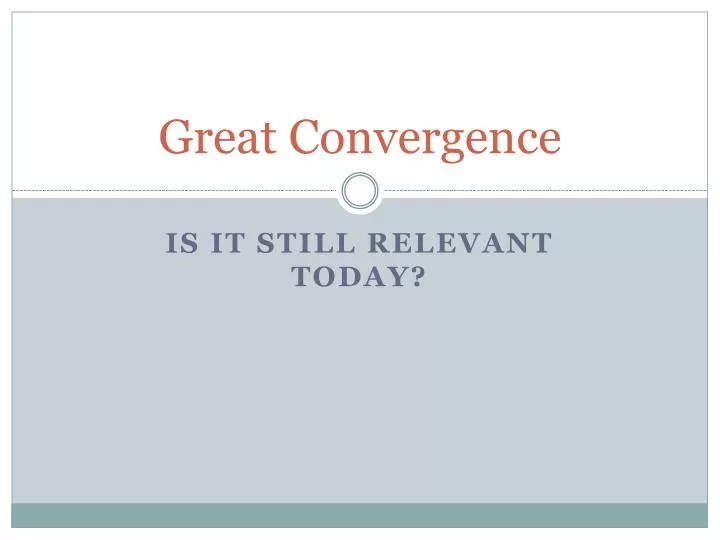 PPT - Great Convergence PowerPoint Presentation, free download - ID:5836578