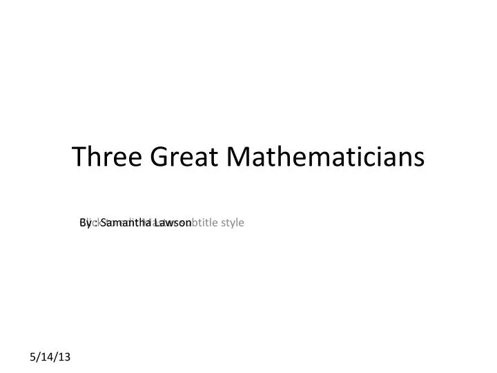 PPT - Three Great Mathematicians PowerPoint Presentation, free download ...