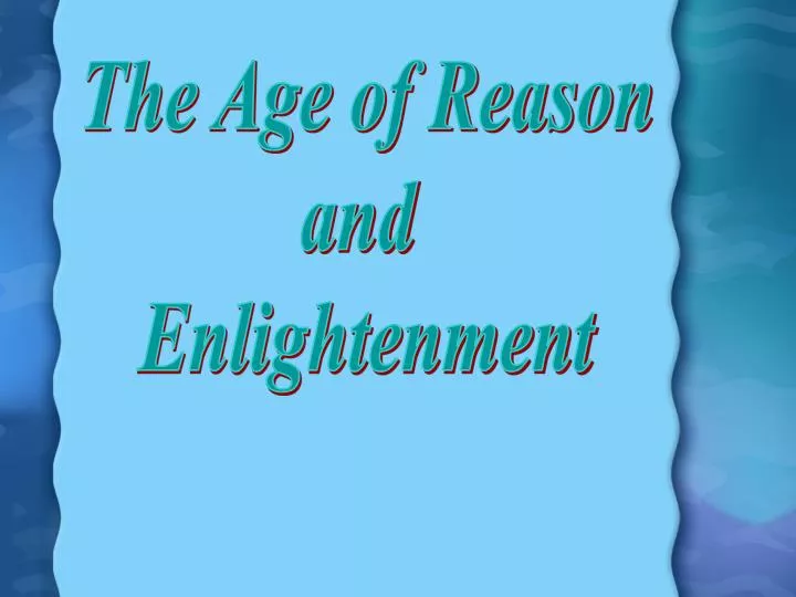 PPT - The Age of Reason and Enlightenment PowerPoint Presentation, free ...