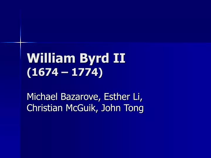 PPT - William Byrd II (1674 – 1774) PowerPoint Presentation, free ...