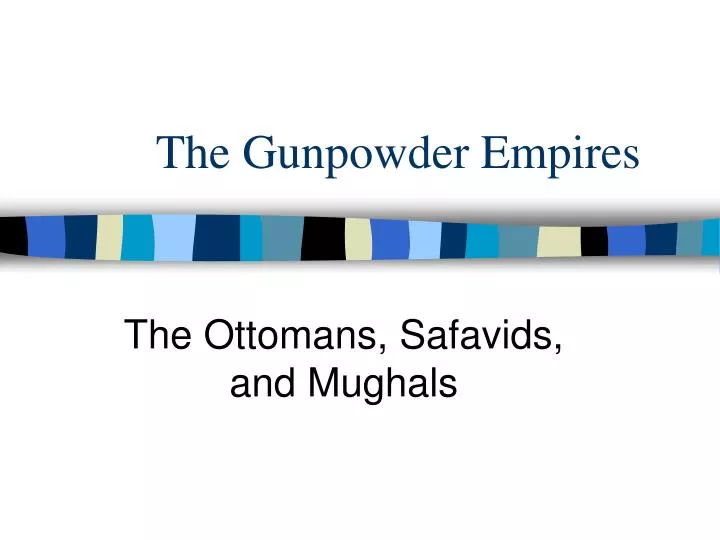 PPT - The Gunpowder Empires PowerPoint Presentation, free download - ID ...