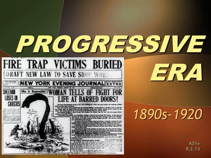 PPT - PROGRESSIVE ERA 1890s-1920 PowerPoint Presentation, free download ...