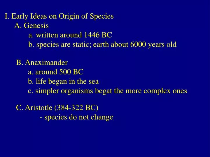 PPT - I. Early Ideas on Origin of Species A. Genesis a. written around ...