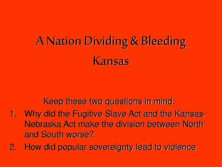 PPT - A Nation Dividing & Bleeding Kansas PowerPoint Presentation, free ...