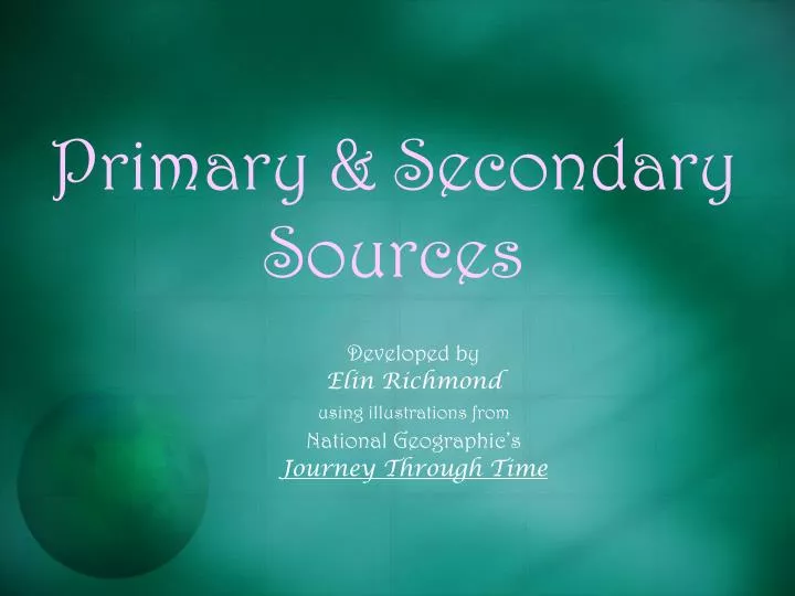 PPT - Primary & Secondary Sources PowerPoint Presentation, free ...