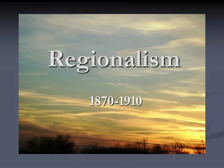 PPT - Regionalism PowerPoint Presentation, free download - ID:5840442