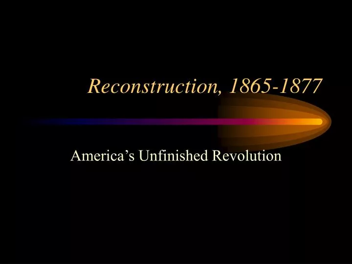 PPT - Reconstruction, 1865-1877 PowerPoint Presentation, free download ...