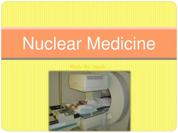 PPT - Nuclear Medicine PowerPoint Presentation, free download - ID:5841361