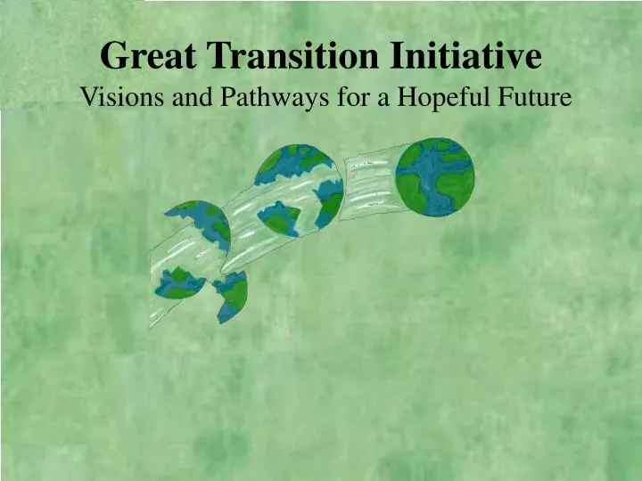 PPT - Great Transition Initiative PowerPoint Presentation, free ...