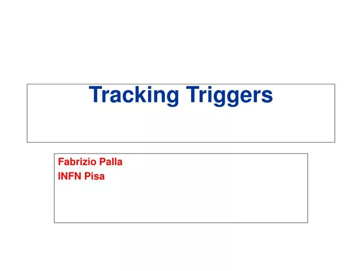 PPT - Tracking Triggers PowerPoint Presentation, free download - ID:5844242