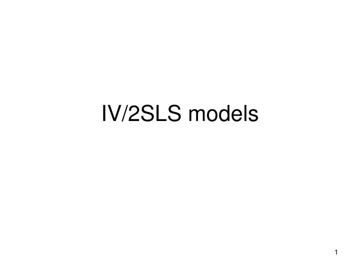 PPT - IV/2SLS models PowerPoint Presentation, free download - ID:5844338