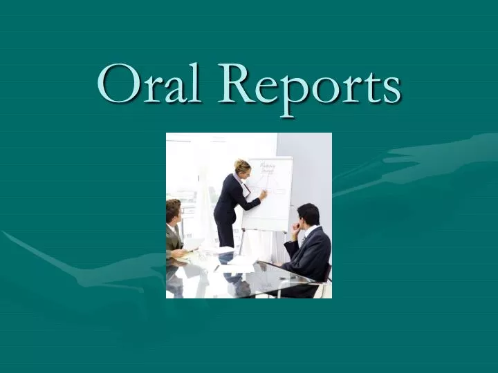 PPT - Oral Reports PowerPoint Presentation, free download - ID:5844808