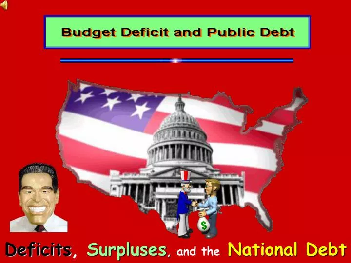 PPT - Deficits , Surpluses , and the National Debt PowerPoint ... PPT - Deficits , Surpluses , and the National Debt PowerPoint ...