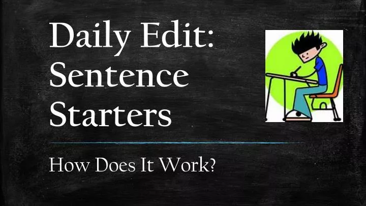 PPT - Daily Edit: Sentence Starters PowerPoint Presentation, free ...