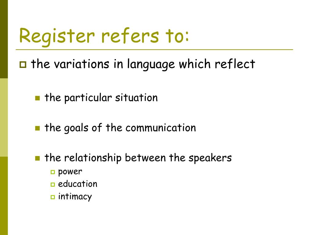 PPT - REGISTER in language usage with implications for teaching ...
