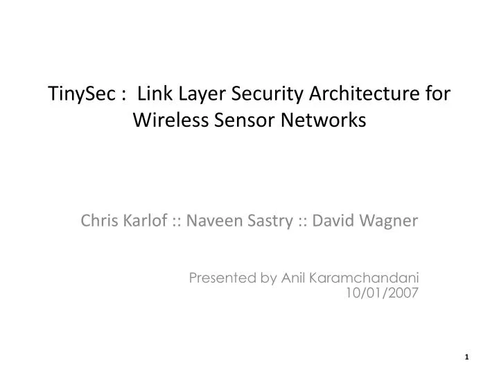 PPT - TinySec : Link Layer Security Architecture for Wireless Sensor ...
