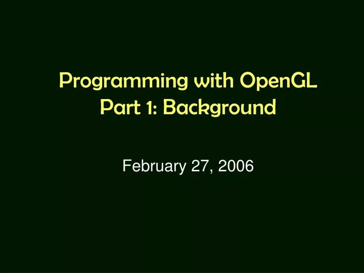 Ppt Programming With Opengl Part 1 Background Powerpoint Presentation Id5846653