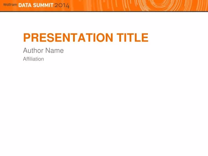 PPT - PRESENTATION TITLE Author Name Affiliation PowerPoint ...
