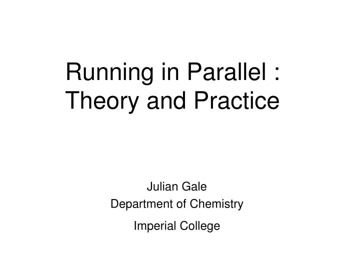 PPT - Running in Parallel : Theory and Practice PowerPoint Presentation ...