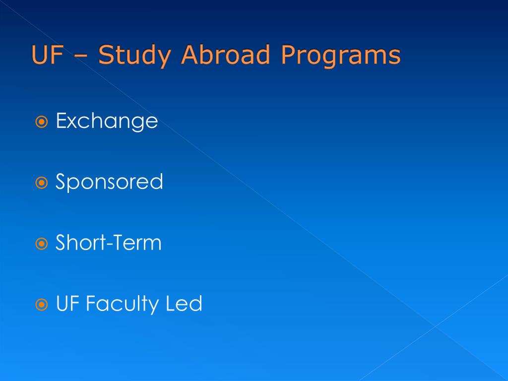 PPT - Growth in Study Abroad Capacity at the University of Florida ...