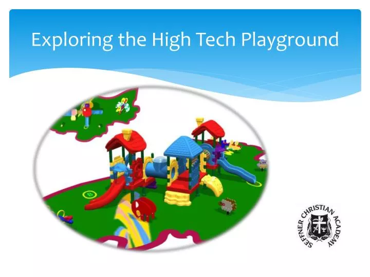 PPT - Exploring the High Tech Playground PowerPoint Presentation, free download - ID:5848981