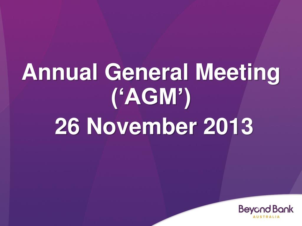 PPT - Annual General Meeting (‘AGM’) 26 November 2013 PowerPoint ...