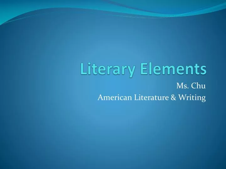 PPT - Literary Elements PowerPoint Presentation, free download - ID:5849601