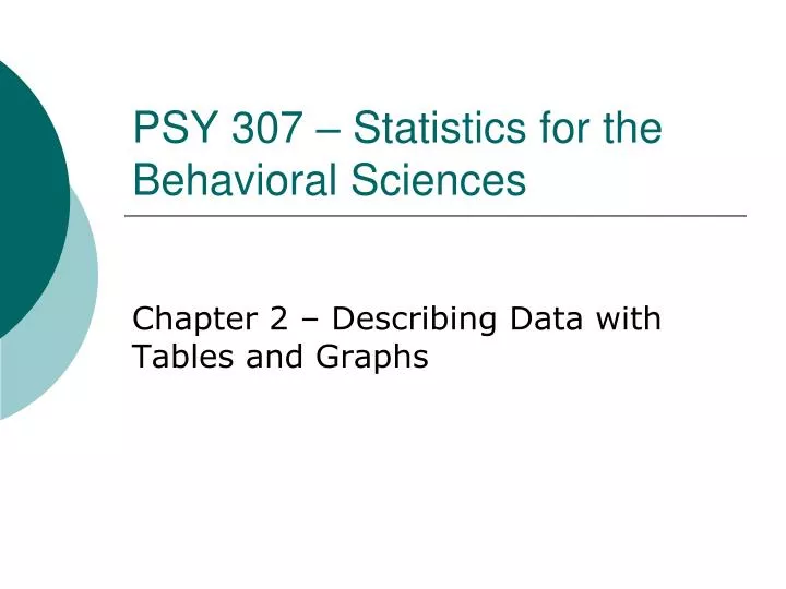 PPT - PSY 307 – Statistics for the Behavioral Sciences PowerPoint Presentation - ID:5849711