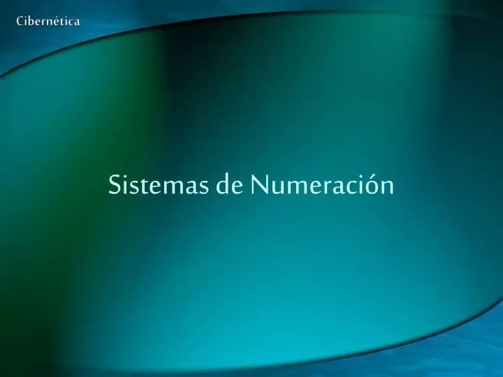 PPT - Sistemas de Numeración PowerPoint Presentation, free download - ID:5849964