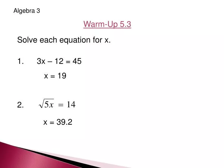 PPT - Solve each equation for x. 3x – 12 = 45 x = 19 2. PowerPoint ...