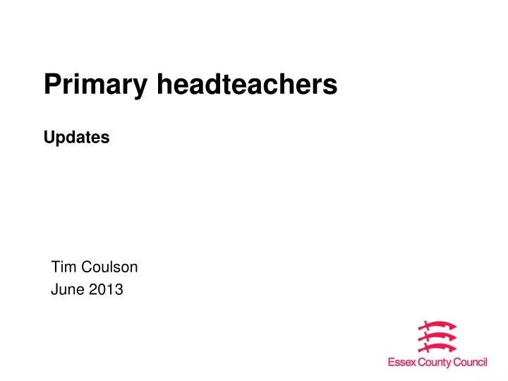 PPT - Primary headteachers Updates PowerPoint Presentation, free ...