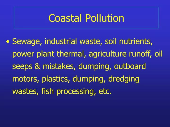 PPT - Coastal Pollution PowerPoint Presentation, free download - ID:5851117