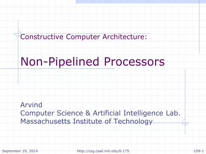 PPT - Constructive Computer Architecture: Non-Pipelined Processors ...