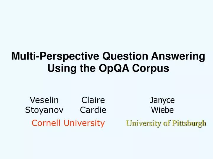 PPT - Multi-Perspective Question Answering Using the OpQA Corpus ...