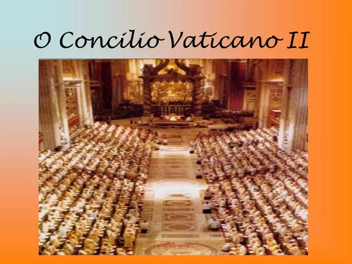 PPT - O Concilio Vaticano II PowerPoint Presentation, free download ...