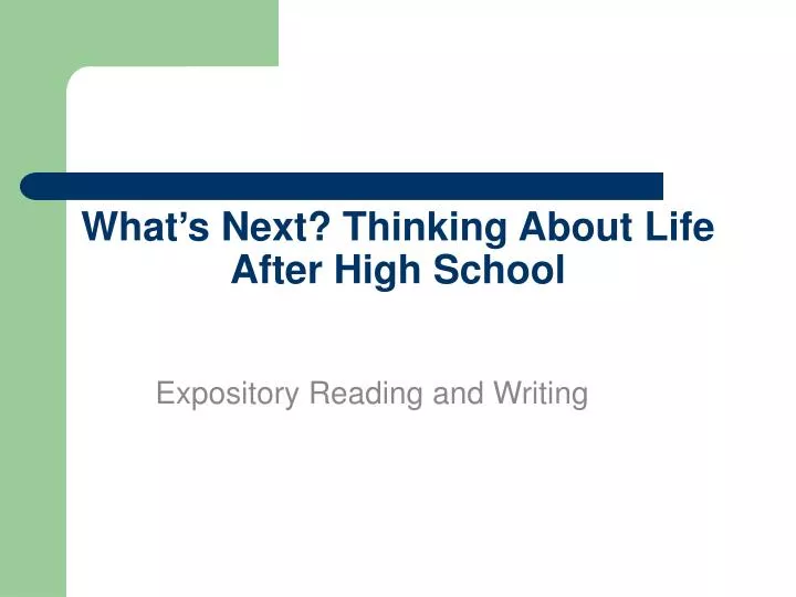 PPT - What’s Next? Thinking About Life After High School PowerPoint ...