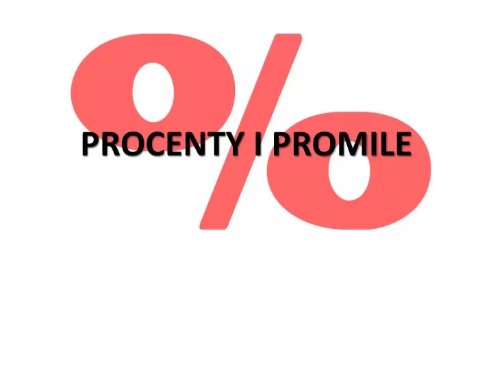 PPT - PROCENTY I PROMILE PowerPoint Presentation, free download - ID ...