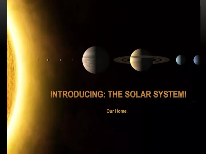 PPT - Introducing: The solar system! PowerPoint Presentation, free ...