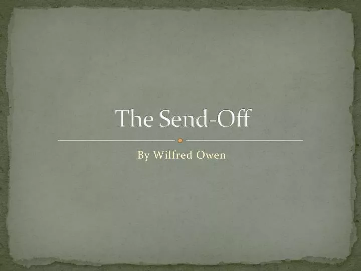 PPT - The Send-Off PowerPoint Presentation, free download - ID:5854514