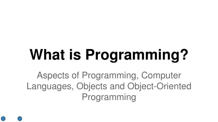 PPT What Is Programming PowerPoint Presentation Free Download ID 