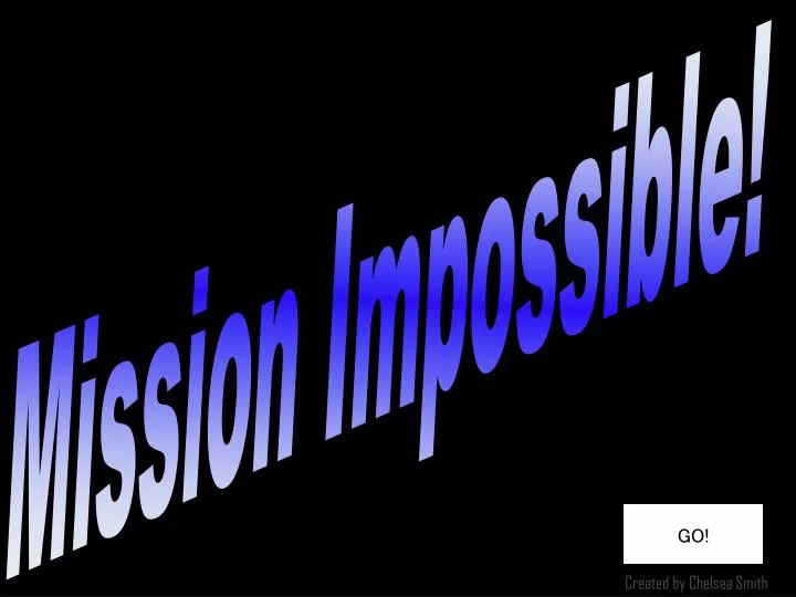 PPT - Mission Impossible! PowerPoint Presentation, free download - ID ...
