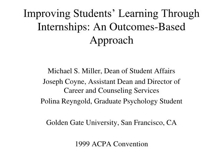 PPT - Improving Students’ Learning Through Internships: An Outcomes ...