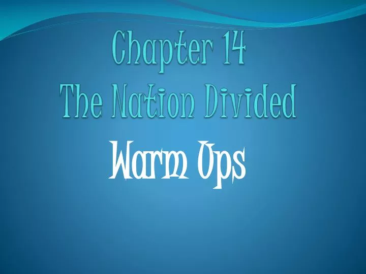 PPT - Chapter 14 The Nation Divided PowerPoint Presentation, free ...