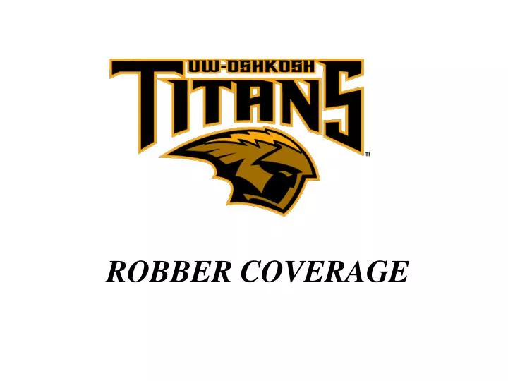 PPT - ROBBER COVERAGE PowerPoint Presentation, free download - ID:5859109