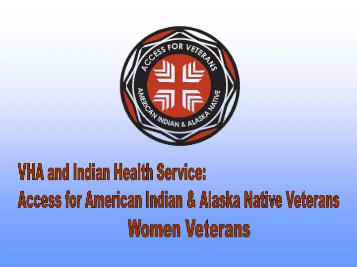 PPT - VHA and Indian Health Service: Access for American Indian ...